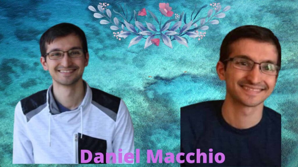 A Complete Biography of Daniel Macchio: Best info in 2022